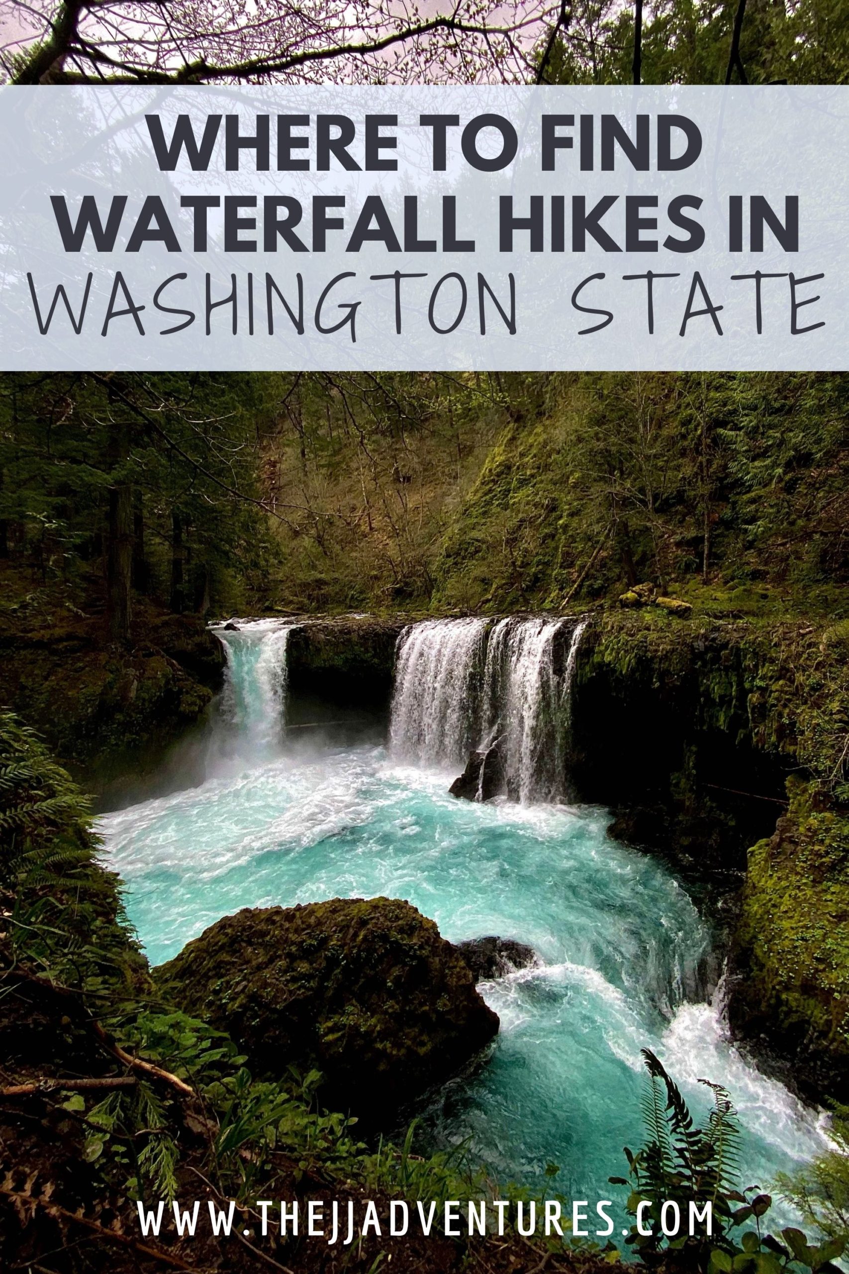 Where to Find Waterfall Hikes in Washington State • TheJJAdventures