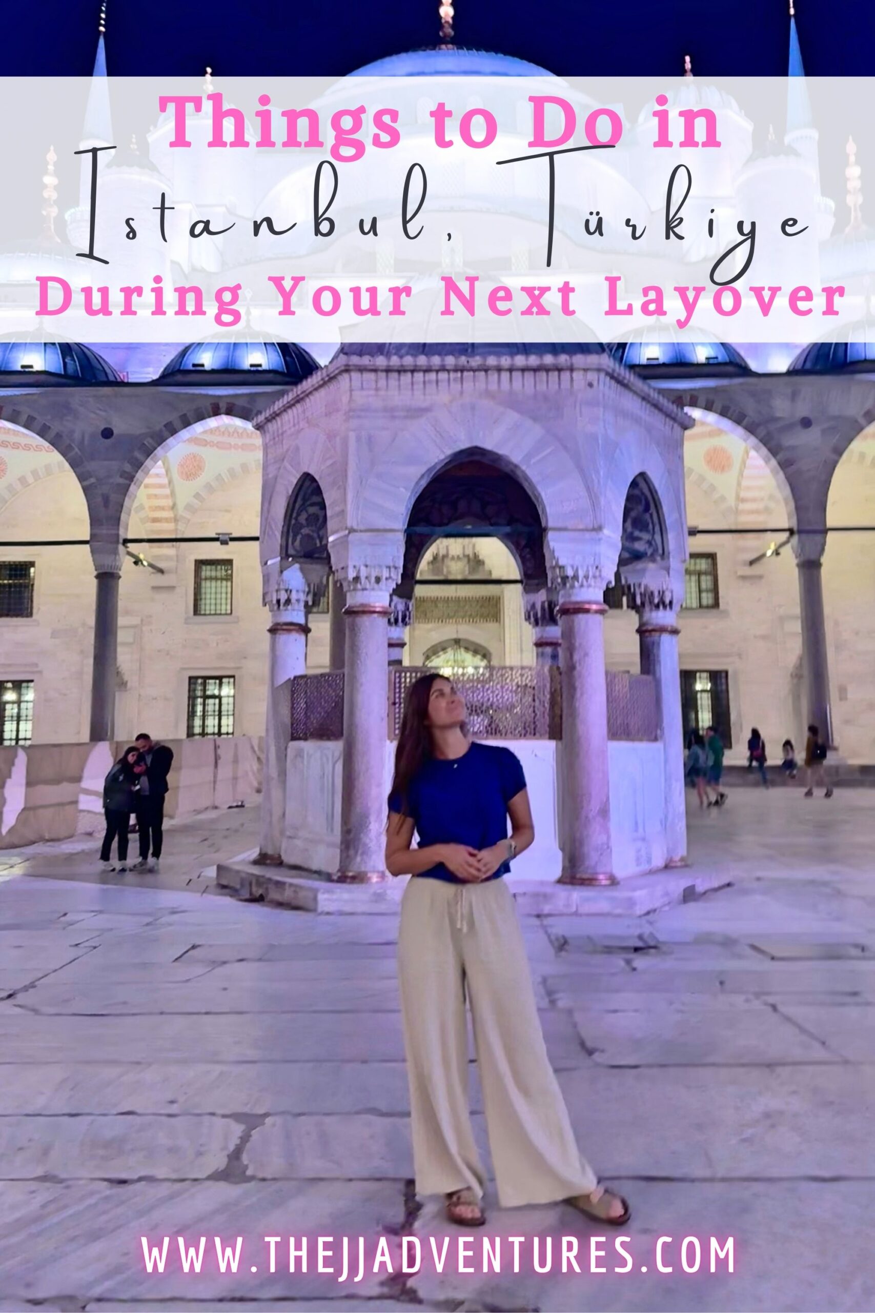 Things to Do in Istanbul During a Layover • TheJJAdventures