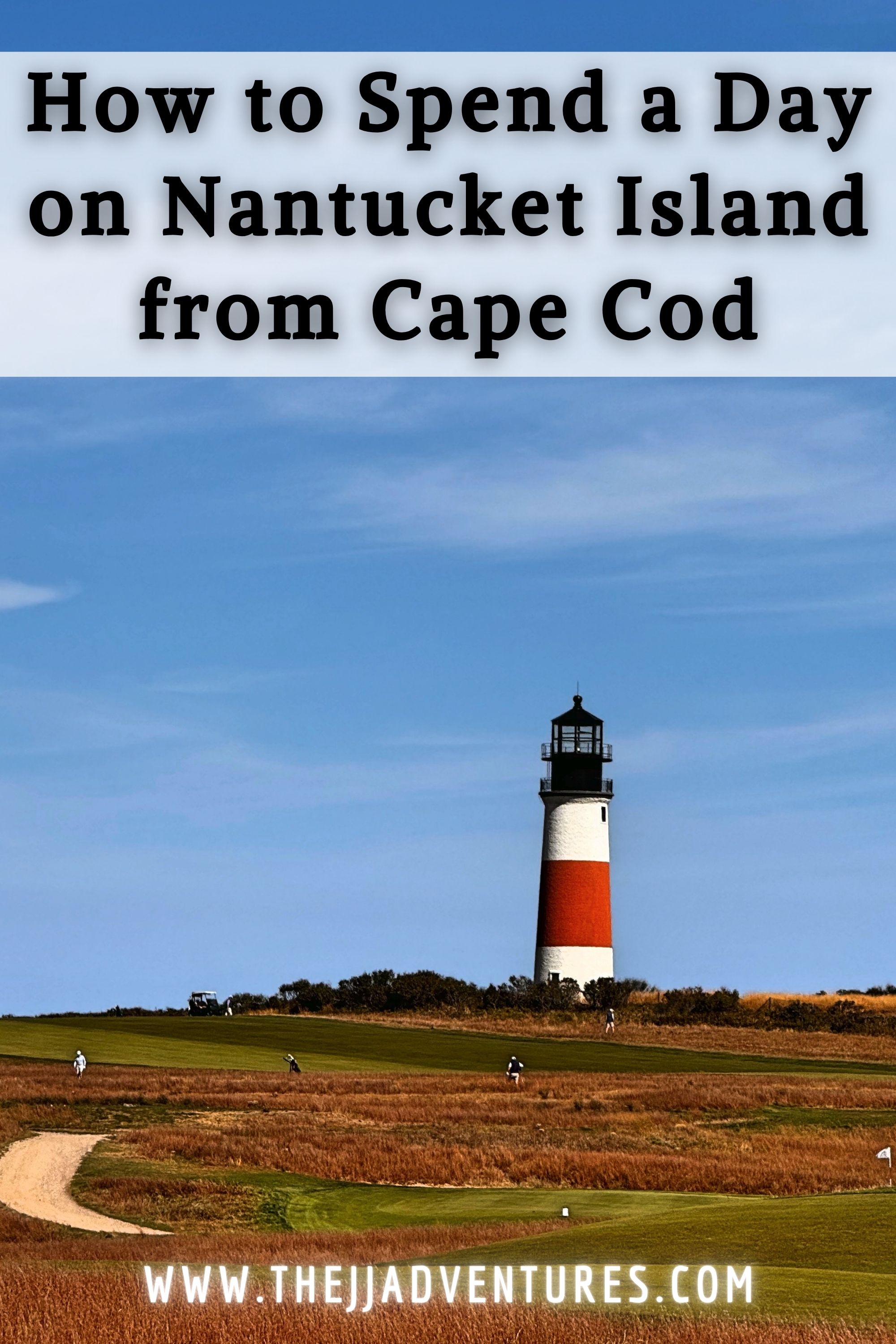 Perfect Day Trip to Nantucket from Cape Cod • TheJJAdventures