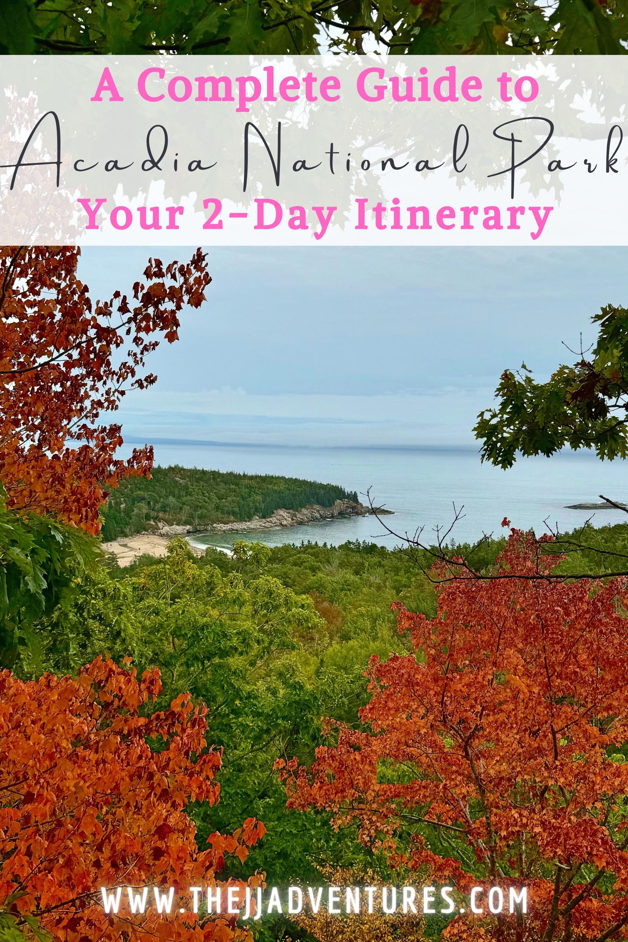 A Complete Guide to Visiting Acadia in 48 Hours • TheJJAdventures